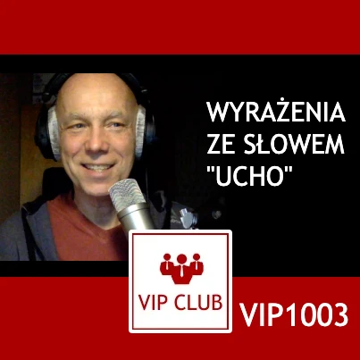 VIP1003: Wyrażenia ze słowem UCHO - Learn Polish Language Online Resource